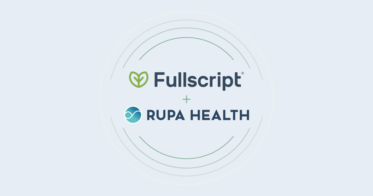 Fullscript Acquires Rupa Health | Fullscript
