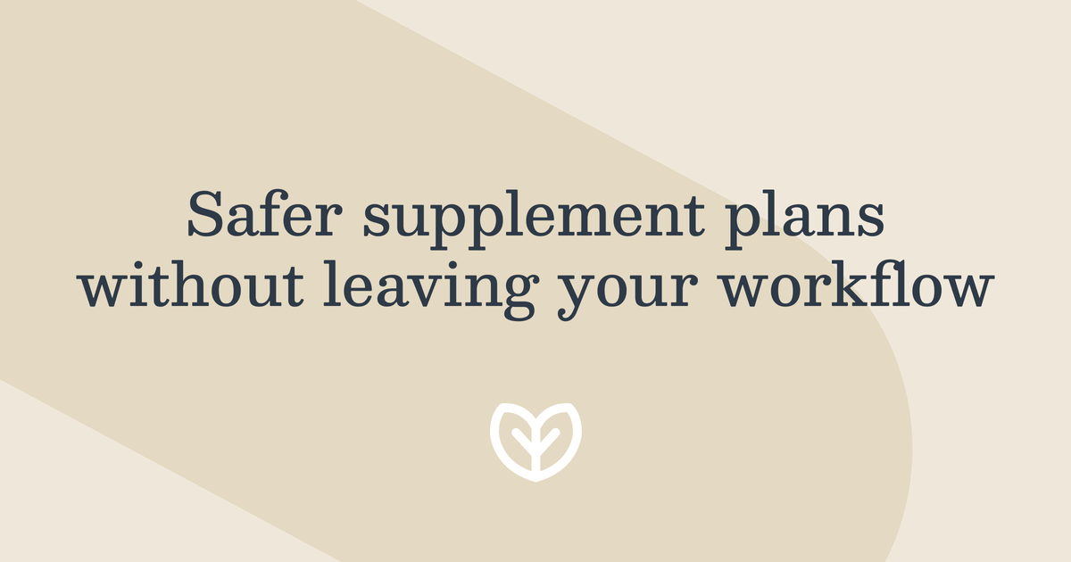 Safer Supplement Plans — Without Leaving Your Workflow | Fullscript