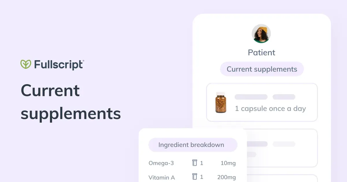 Easily Understand Supplements Your Patients Are Taking | Fullscript